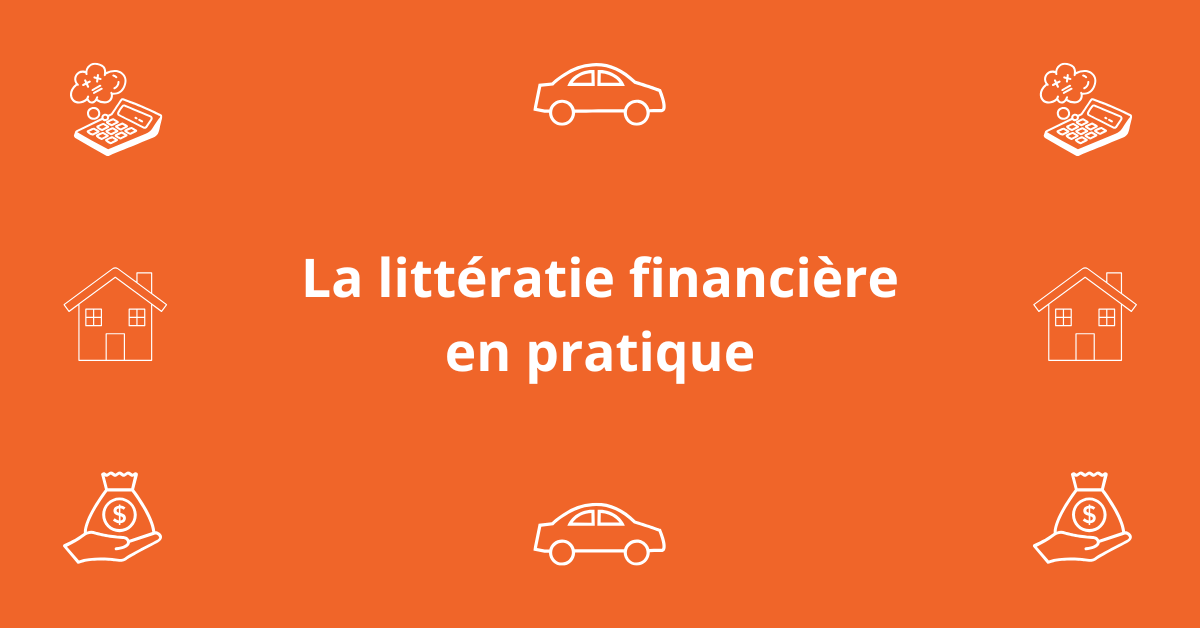 Apprendre, comprendre, agir : la littératie financière en pratique